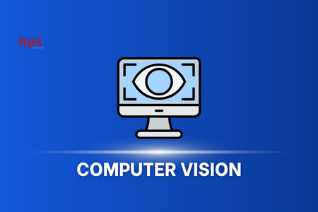 Computer Vision là gì? Tìm hiểu cơ bản về thị giác máy tính